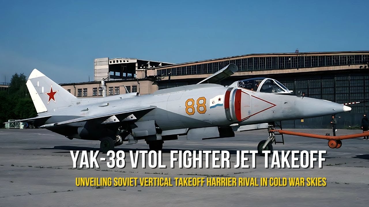 Yak-38 VTOL Fighter Jet Takeoff | Unveiling Soviet Vertical Takeoff ...