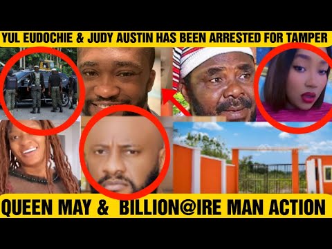 QUEEN MAY & HER BILLION@IRE MAN IN ACTION AS YUL EUDOCHIE & JUDY AUSTIN HAS BEEN ARRESTED FOR ...