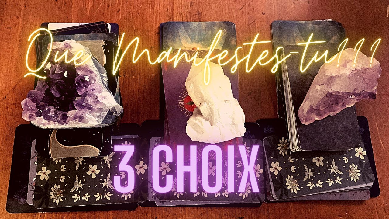 Tarot * Que Manifestes-tu?? (trois choix) * Tirage Intemporel ...