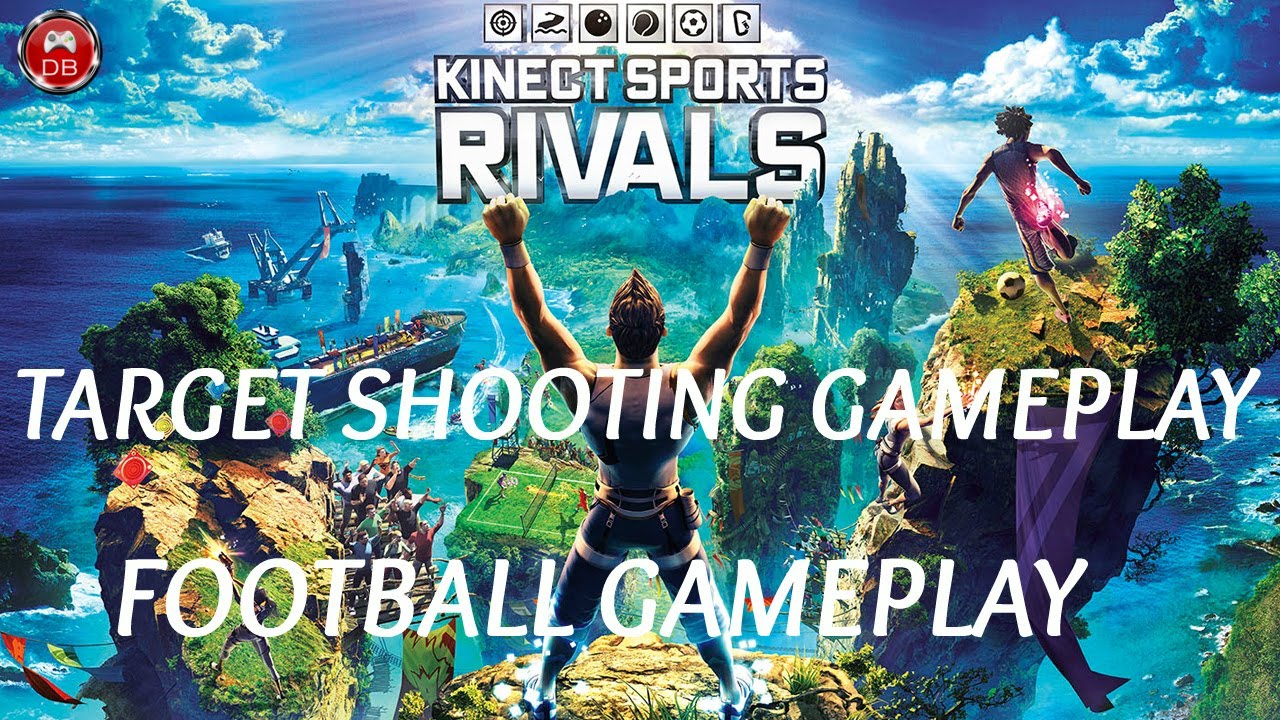 Kinect Sports Rivals - Target Shooting + Football Gameplay - YouTube