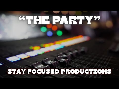 The Party **Stay Focused Productions** - YouTube