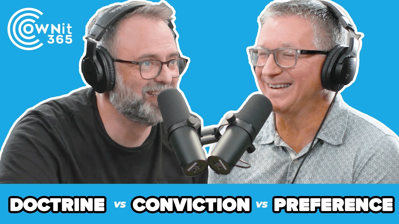 Christian Doctrine vs. Conviction vs. Preference + Grace's Dumbest ...