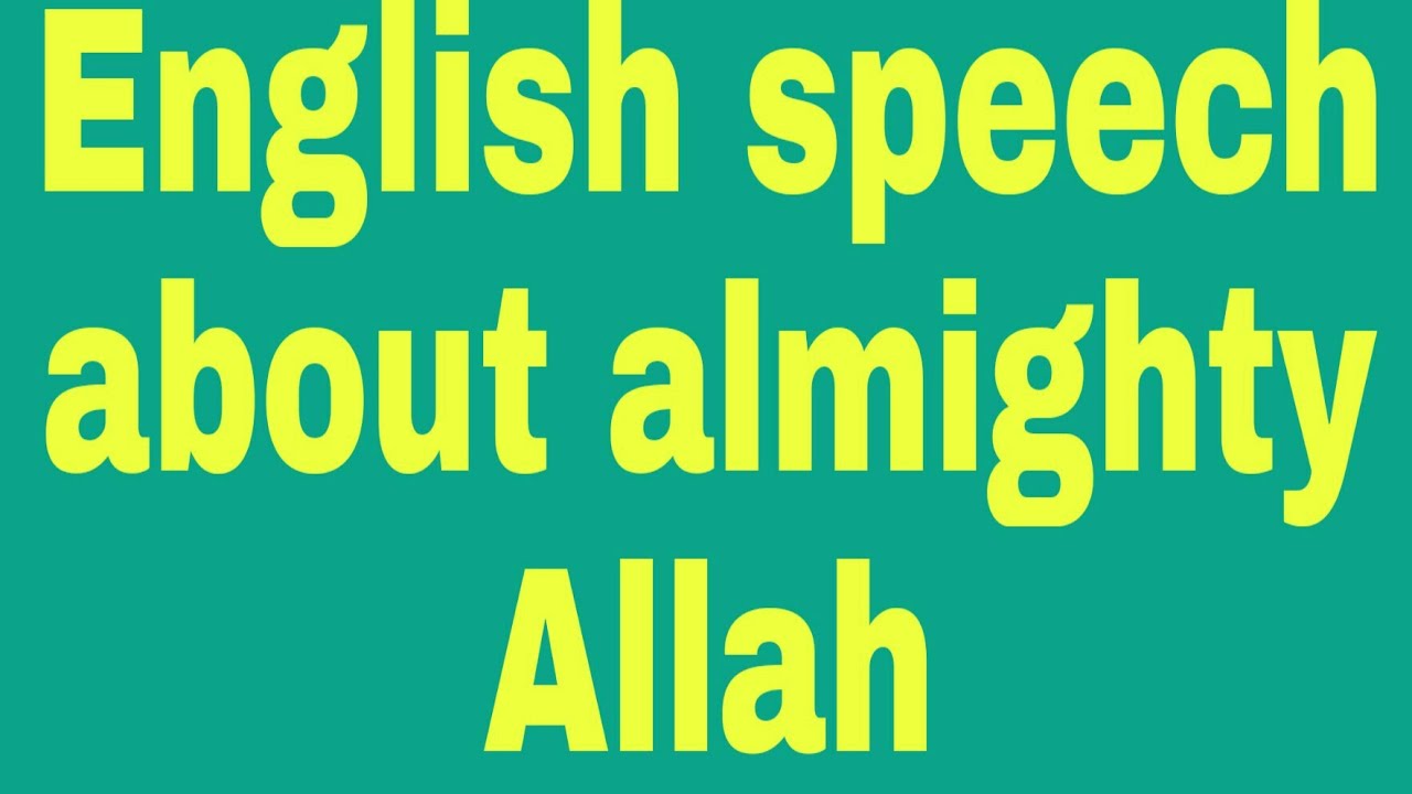 English Speech about almighty Allah - YouTube