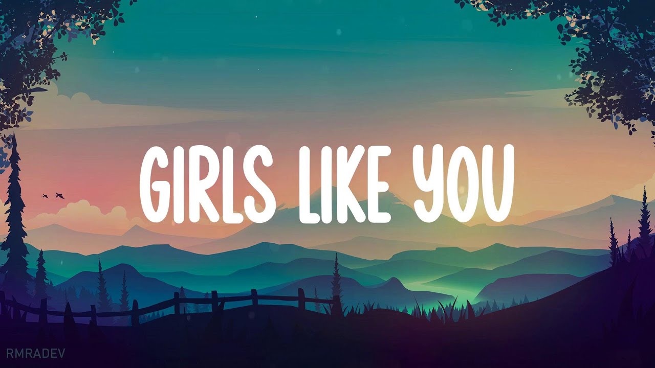 Maroon 5 - Girls Like You (Lyrics) - YouTube