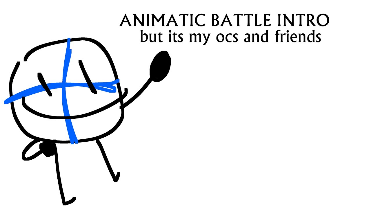ANIMATIC BATTLE INTRO! (but its me and my friends - YouTube