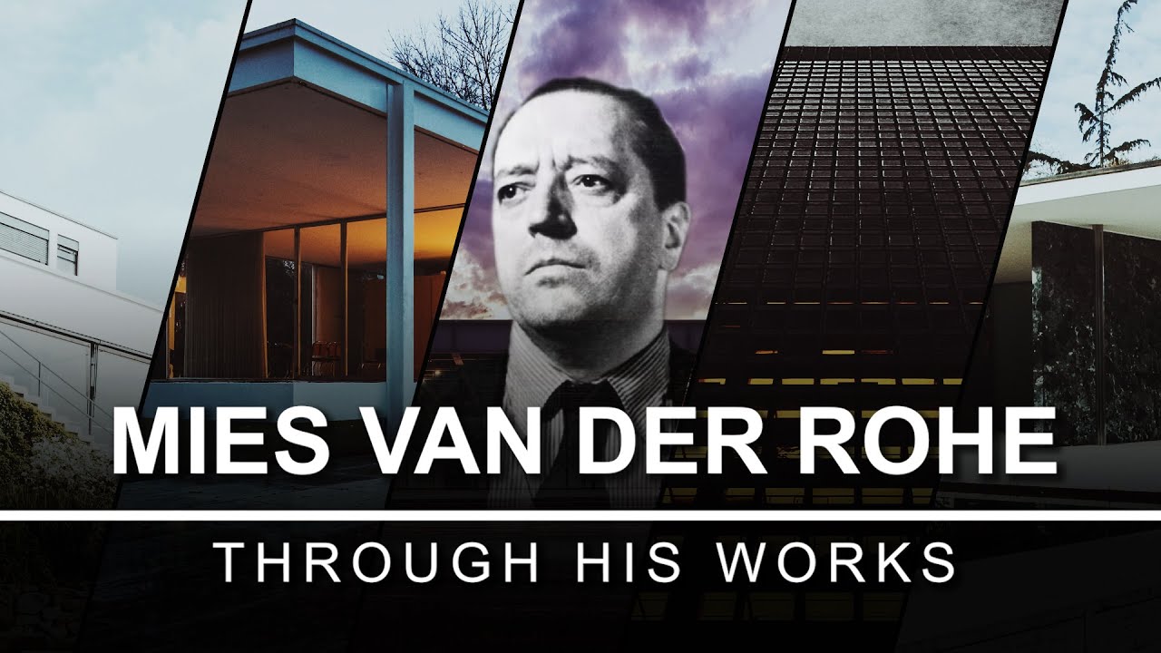 Mies Van Der Rohe Through His Works - YouTube