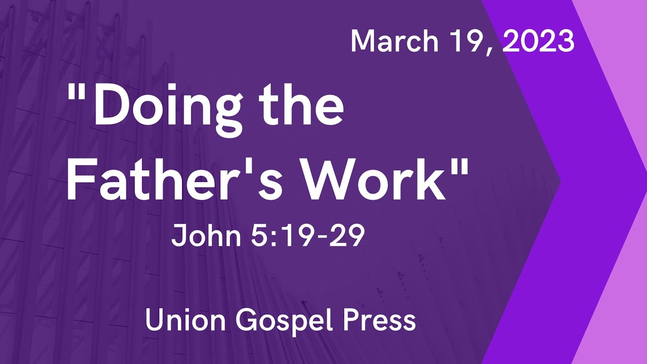 Sunday School Lesson - “Doing the Father’s Work” - March 19, 2023 - YouTube