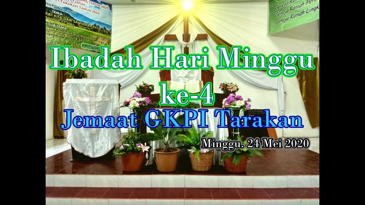 GKPI TARAKAN | IBADAH HARI MINGGU KE-4 | 24 MEI 2020 - YouTube