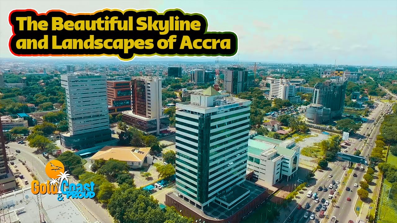 ACCRA: The Beautiful Skyline and Landscape - YouTube