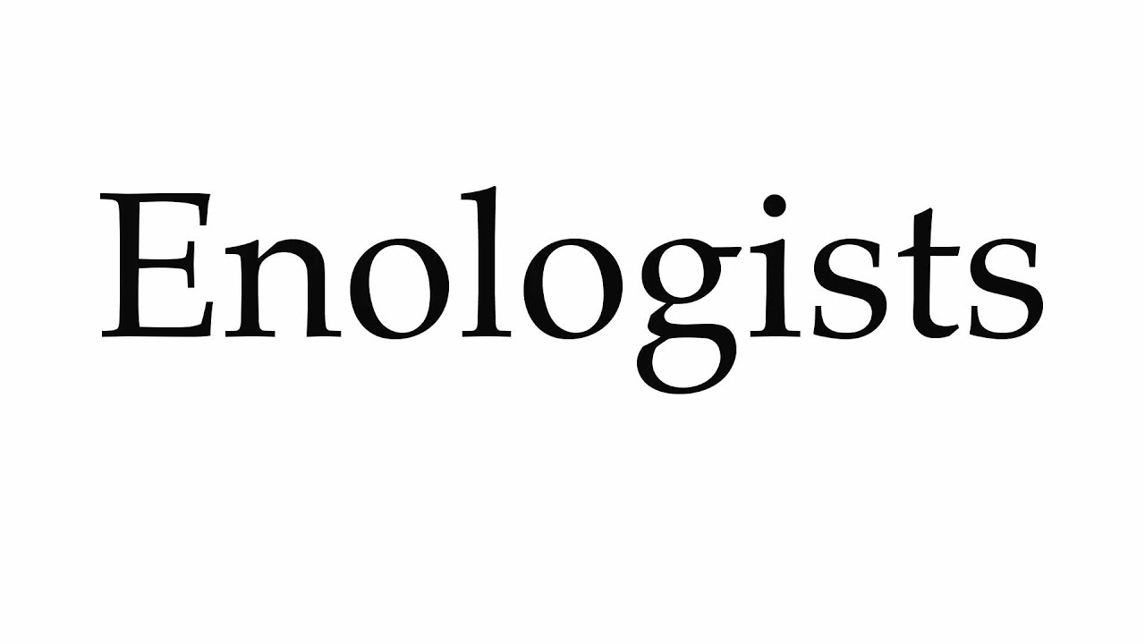 How to Pronounce Enologists - YouTube