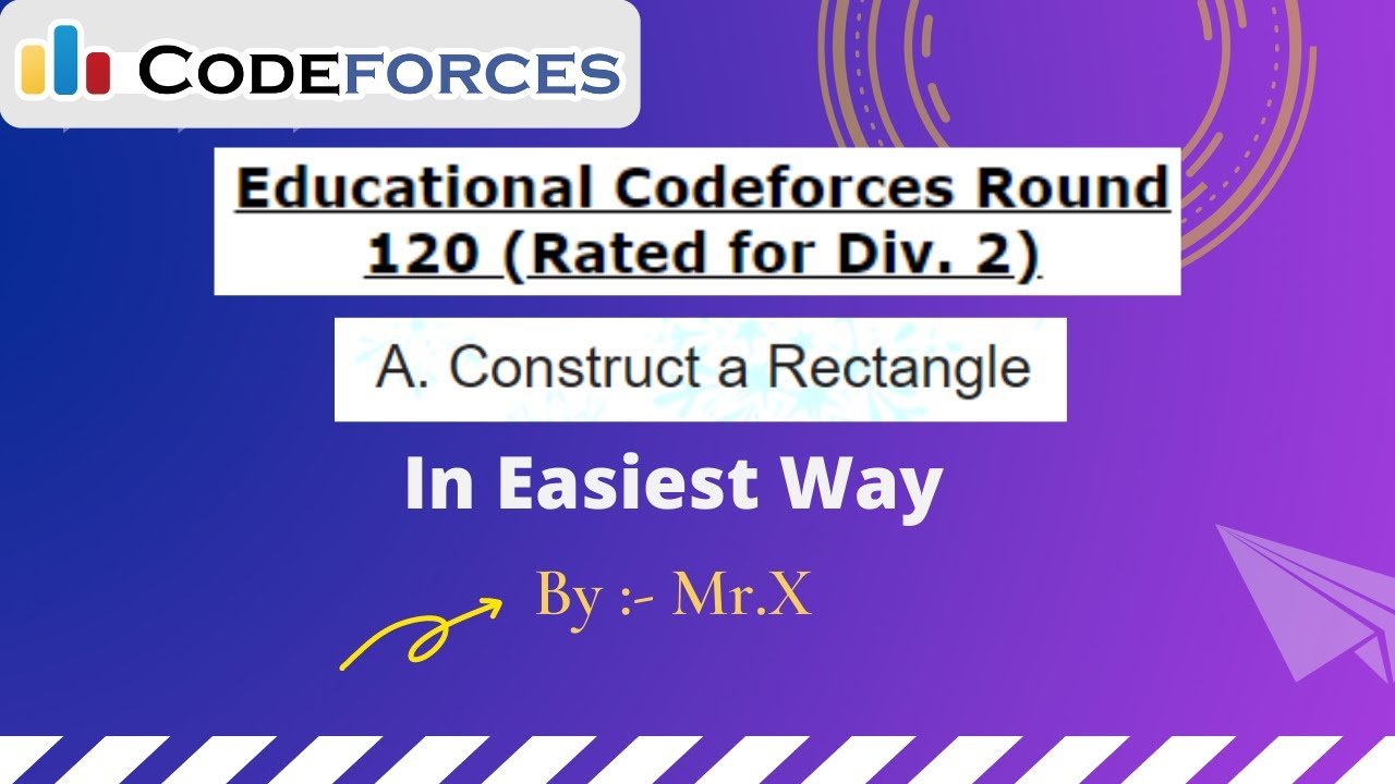 Codeforces Educational Round 120|Problem A - Construct a Rectangle | In ...