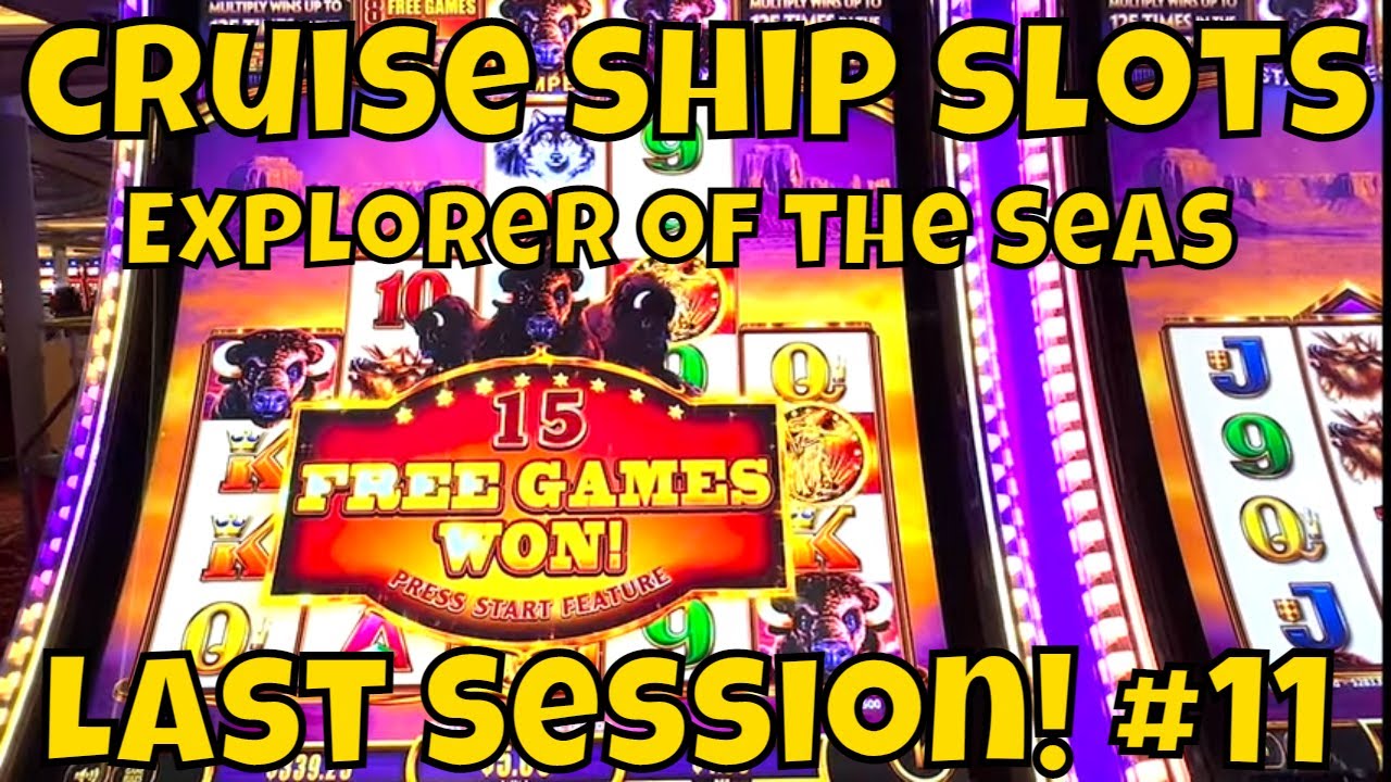 Cruise Ship Slots - Explorer of the Seas - Session #11 of 11 - YouTube