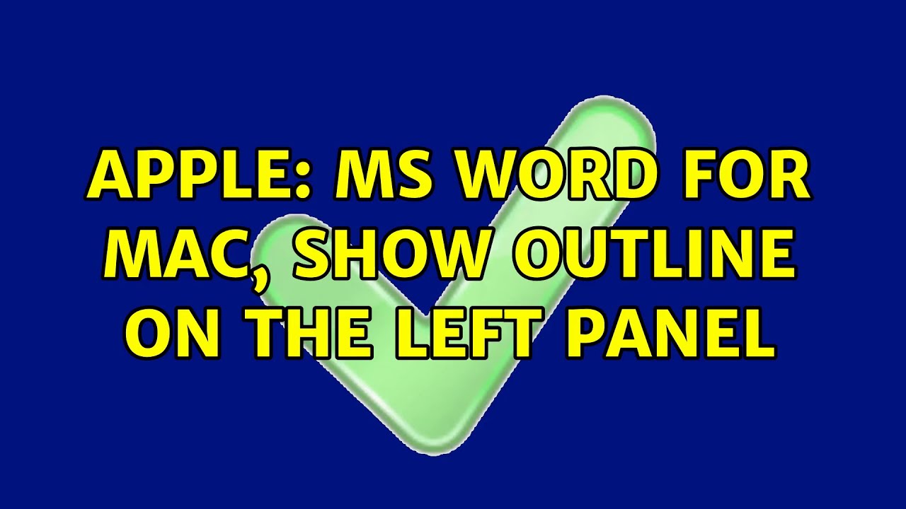 Apple: MS Word for Mac, show outline on the left panel - YouTube