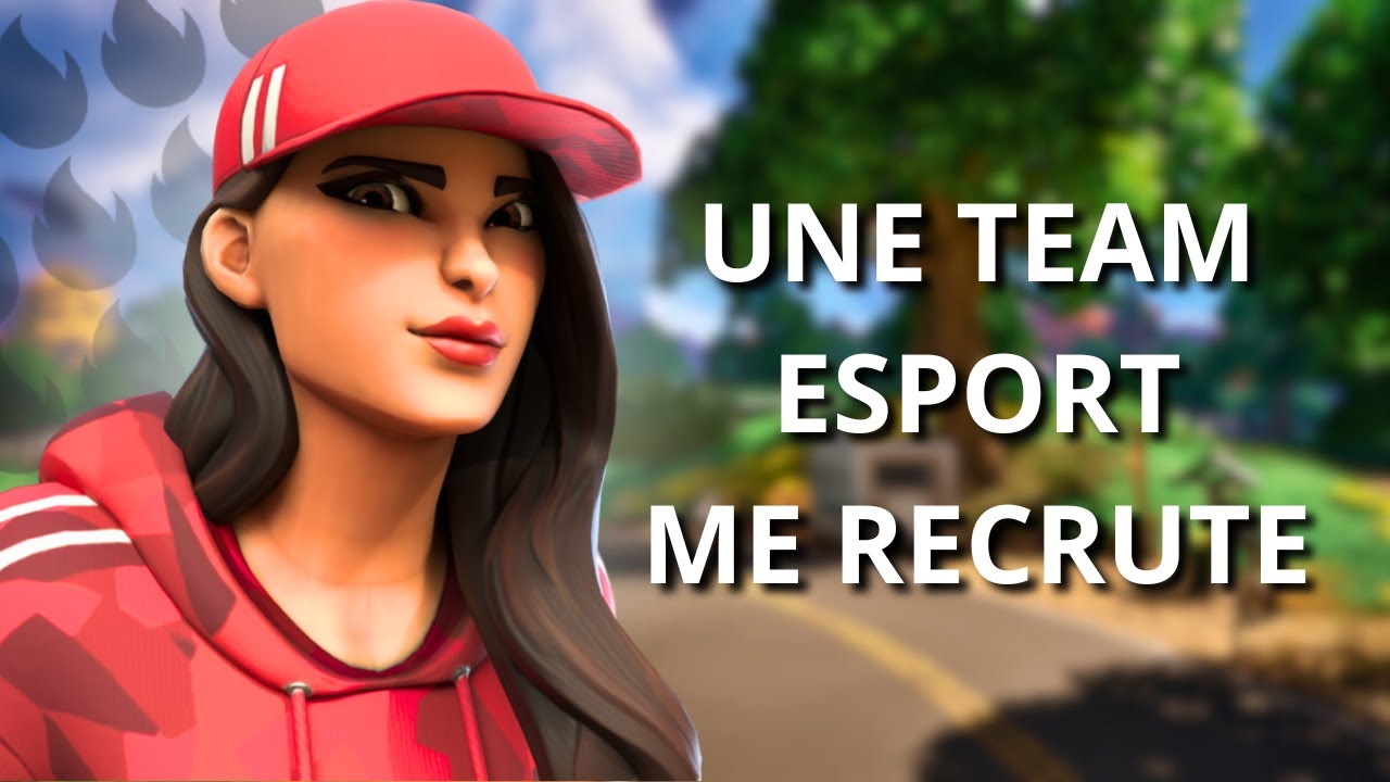 UNE TEAM ESPORT FORTNITE ME RECRUTE - YouTube