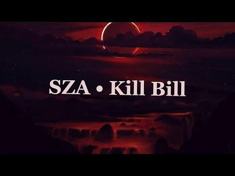 SZA • Kill Bill (Song lyrics) - YouTube