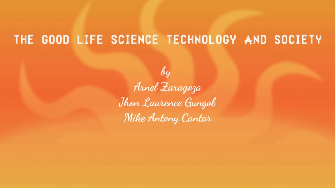 The good life science technology and society - YouTube