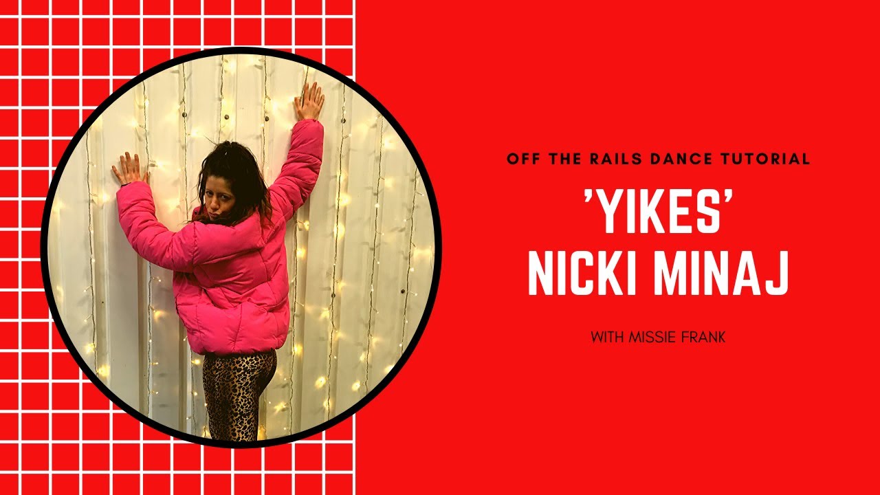 "YIKES" - NIcki Minaj | DANCE TUTORIAL w/ Missie Frank - YouTube