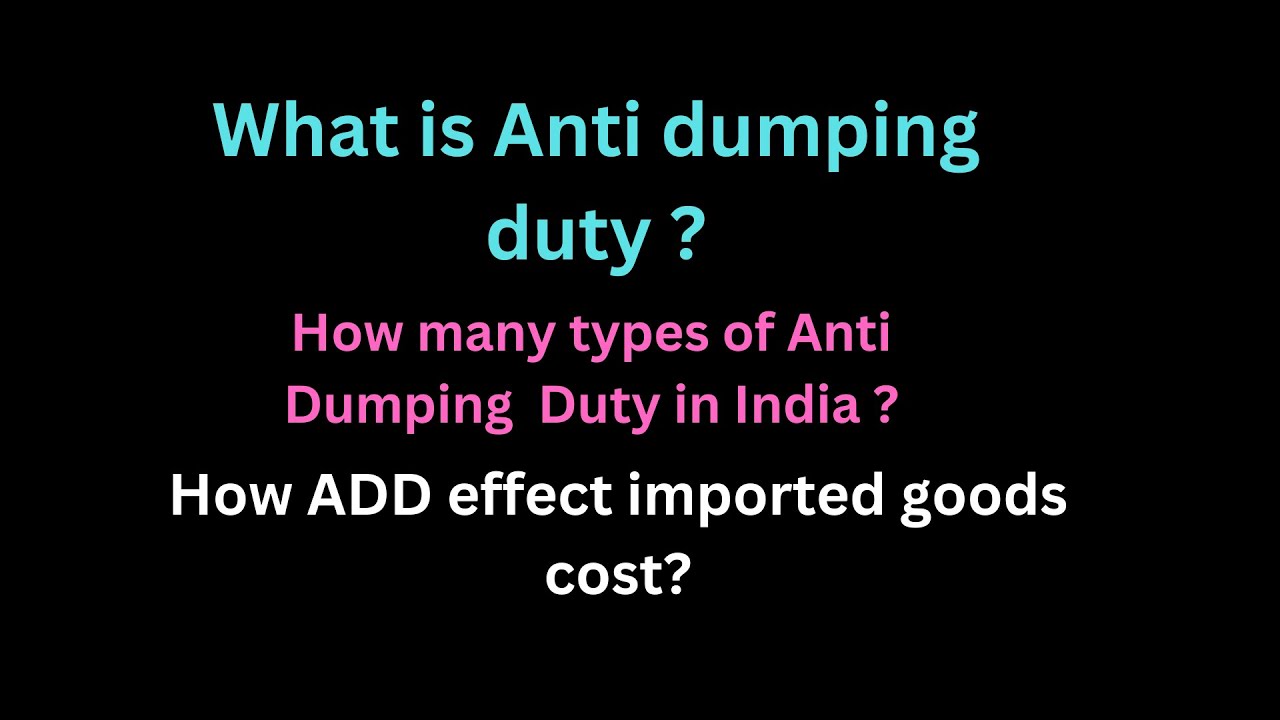 What Is Anti Dumping Duty I How Many Types Of ADD I How ADD Works I what-is-anti-dumping-duty-i-how-many-types-of-add-i-how-add-works-i