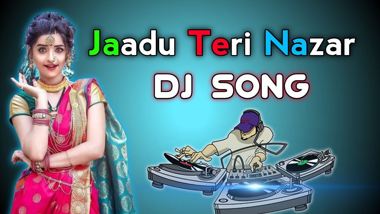 Jaadu Teri Nazar DJ Song - YouTube