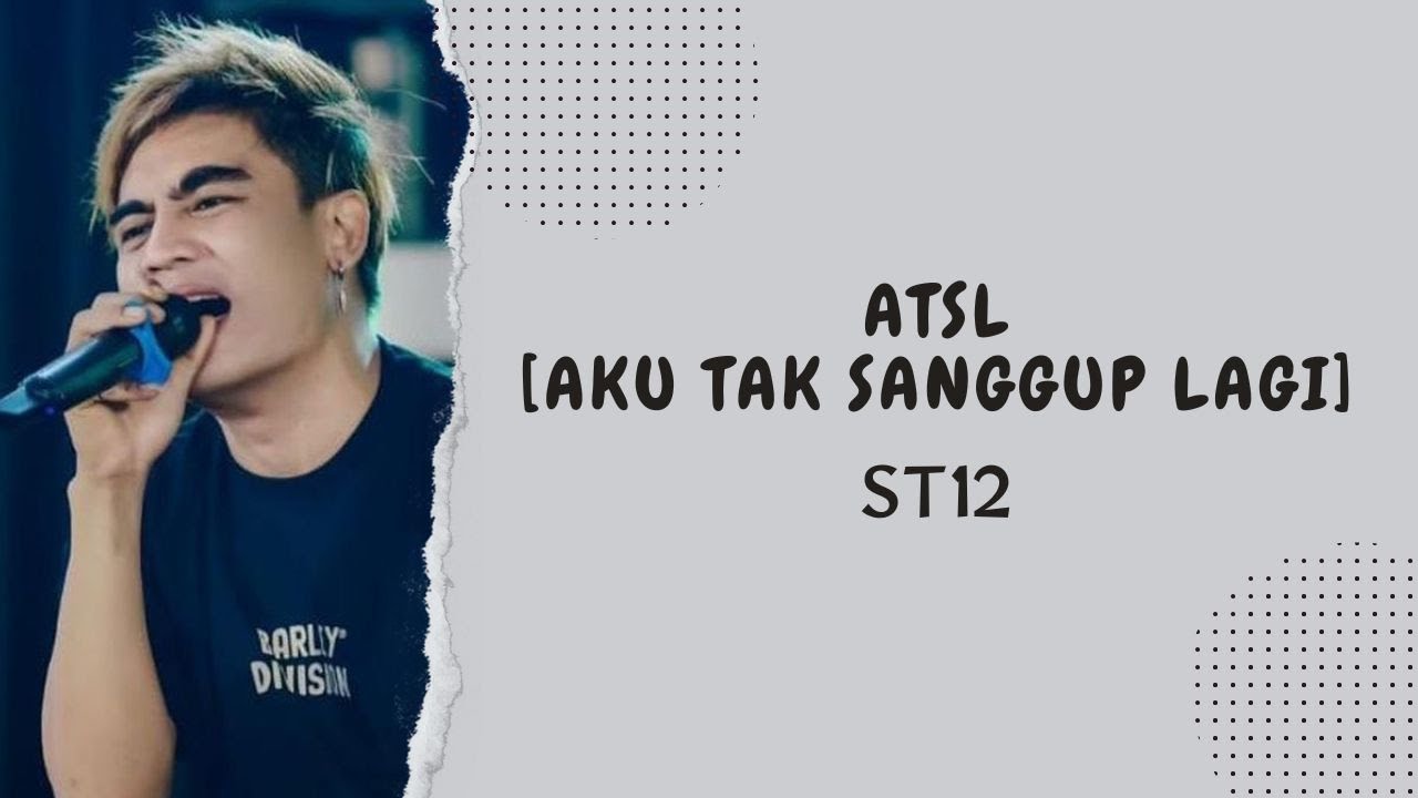 ST12 - ATSL [Aku Tak Sanggup Lagi] (Lirik Video) - YouTube