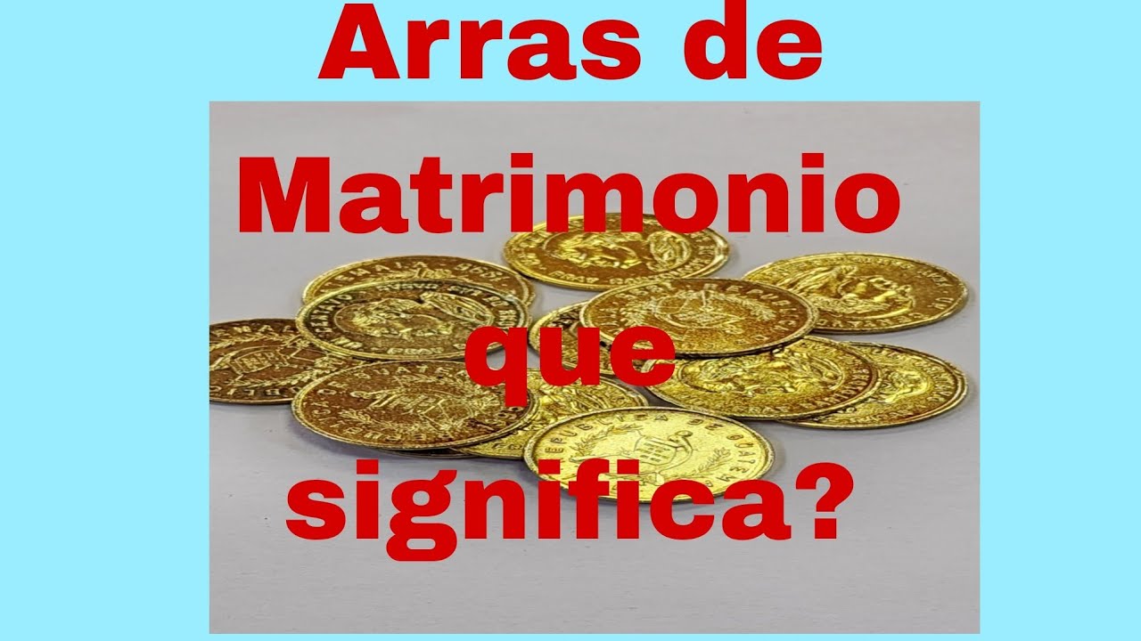 SIGNIFICADO DE LAS ARRAS EN UNA BODA. - YouTube