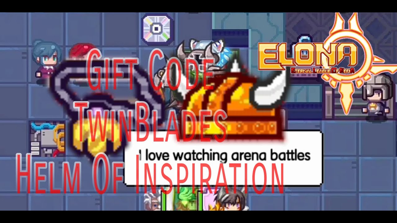 Elona - Gift Code, TwinBlades and Helm of Inspiration - YouTube