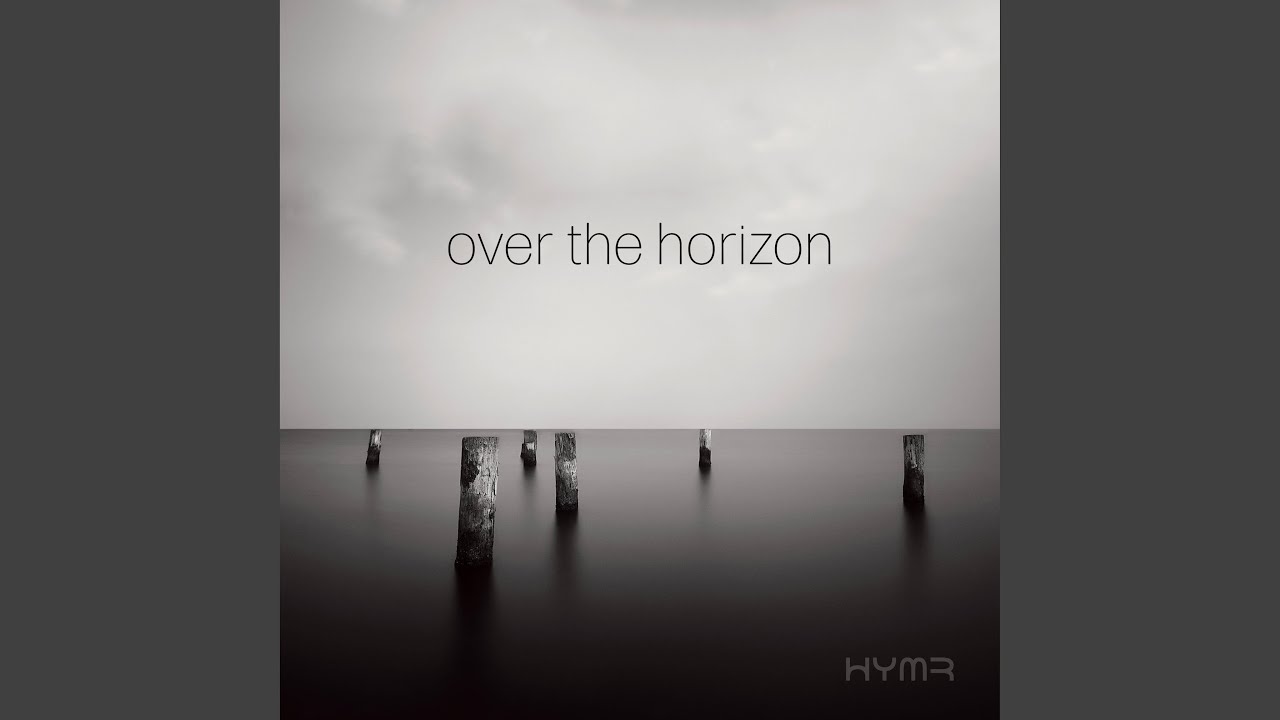Over the Horizon - YouTube