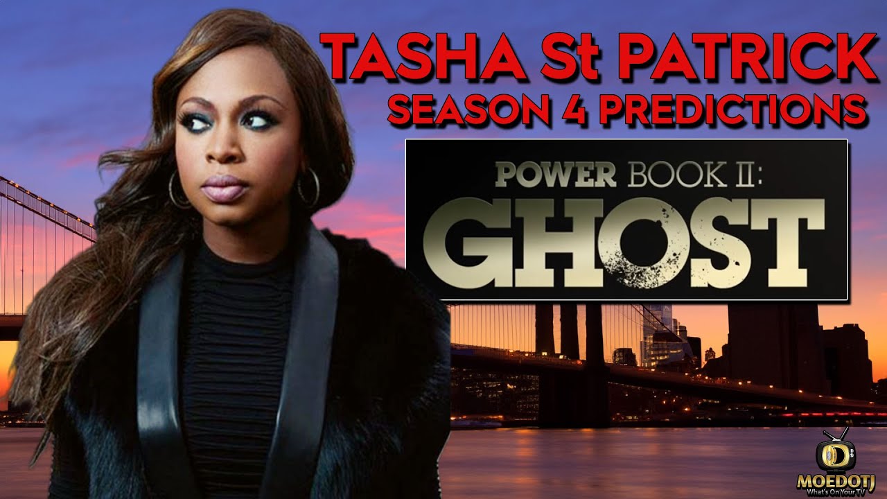 POWER BOOK II: GHOST SEASON 4 Tasha St Patrick Predictions - YouTube
