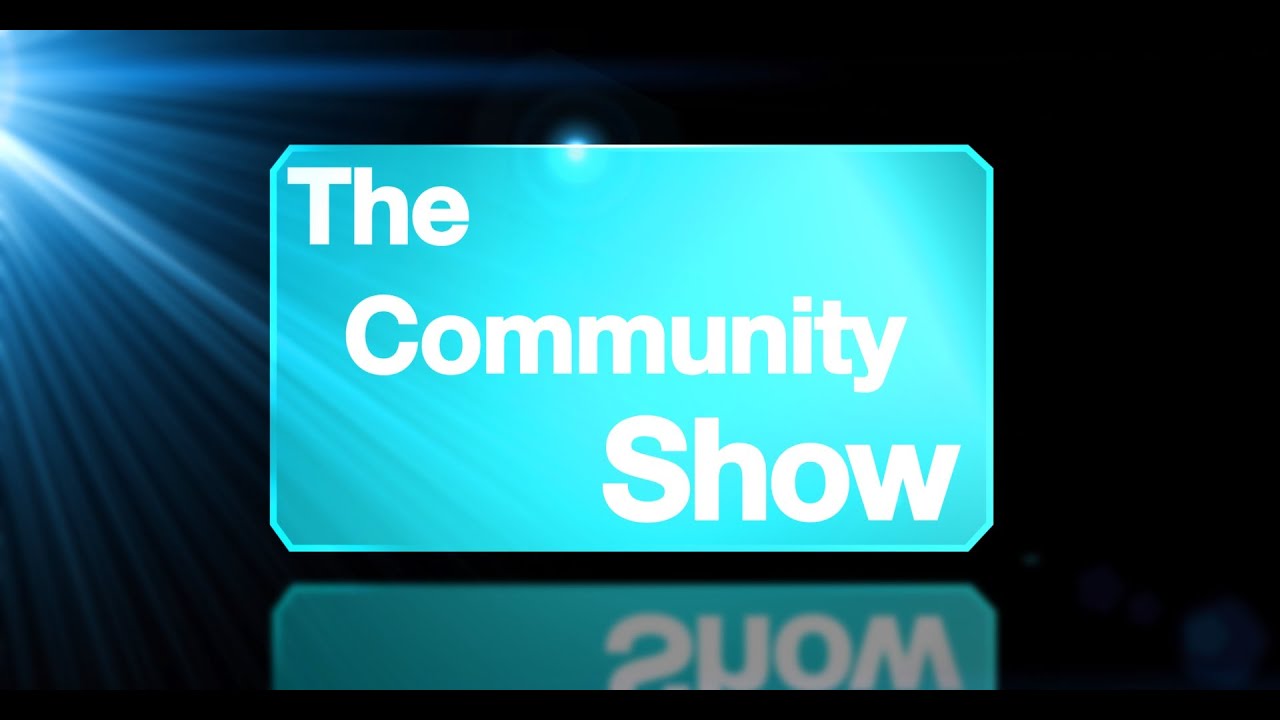 The Community Show Episode 21 - YouTube