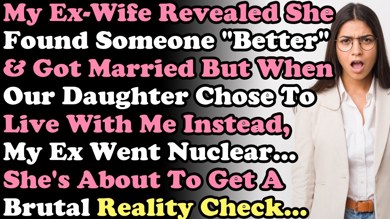 Ex-Wife Found Someone "Better" But When Our Daughter Chose To Live With ...