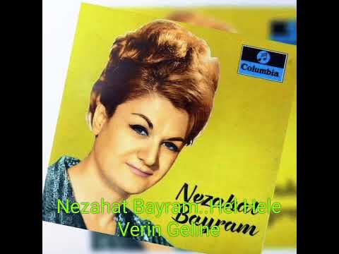 Nezahat Bayram..Hel Hele verin geline..