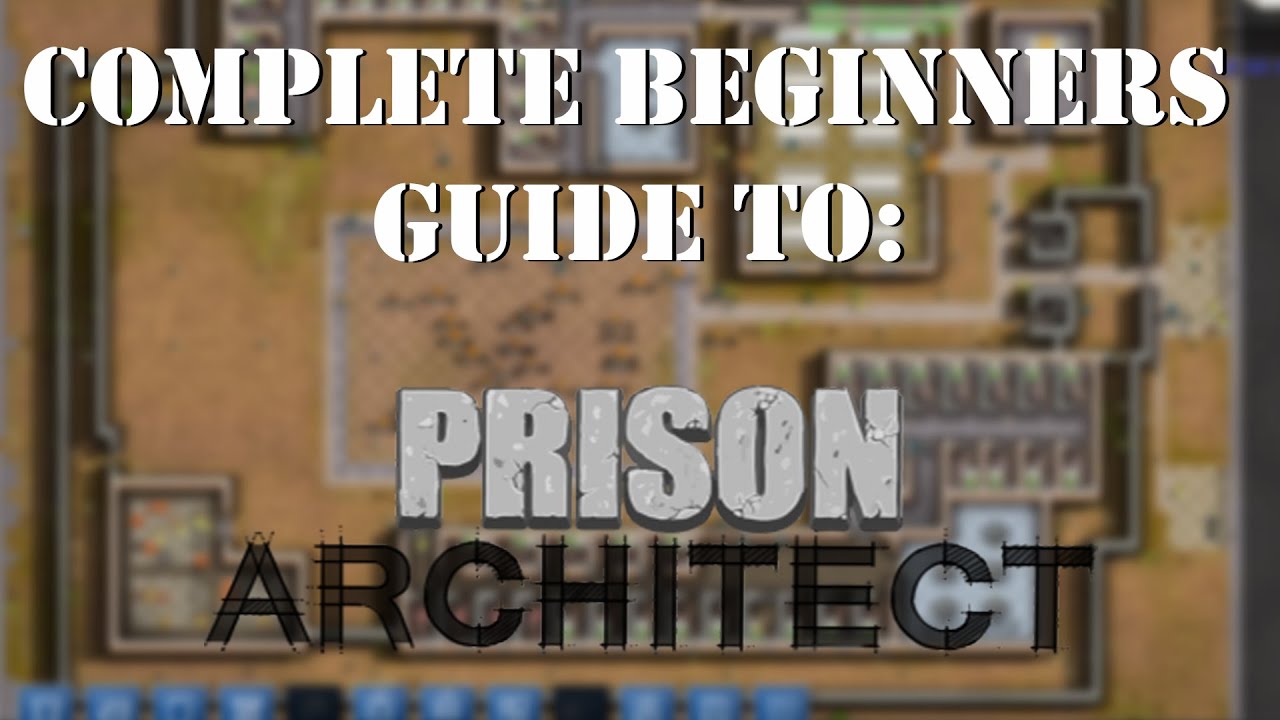 PRISONER INTAKE! | Complete Beginners Guide to Prison Architect #4 ...