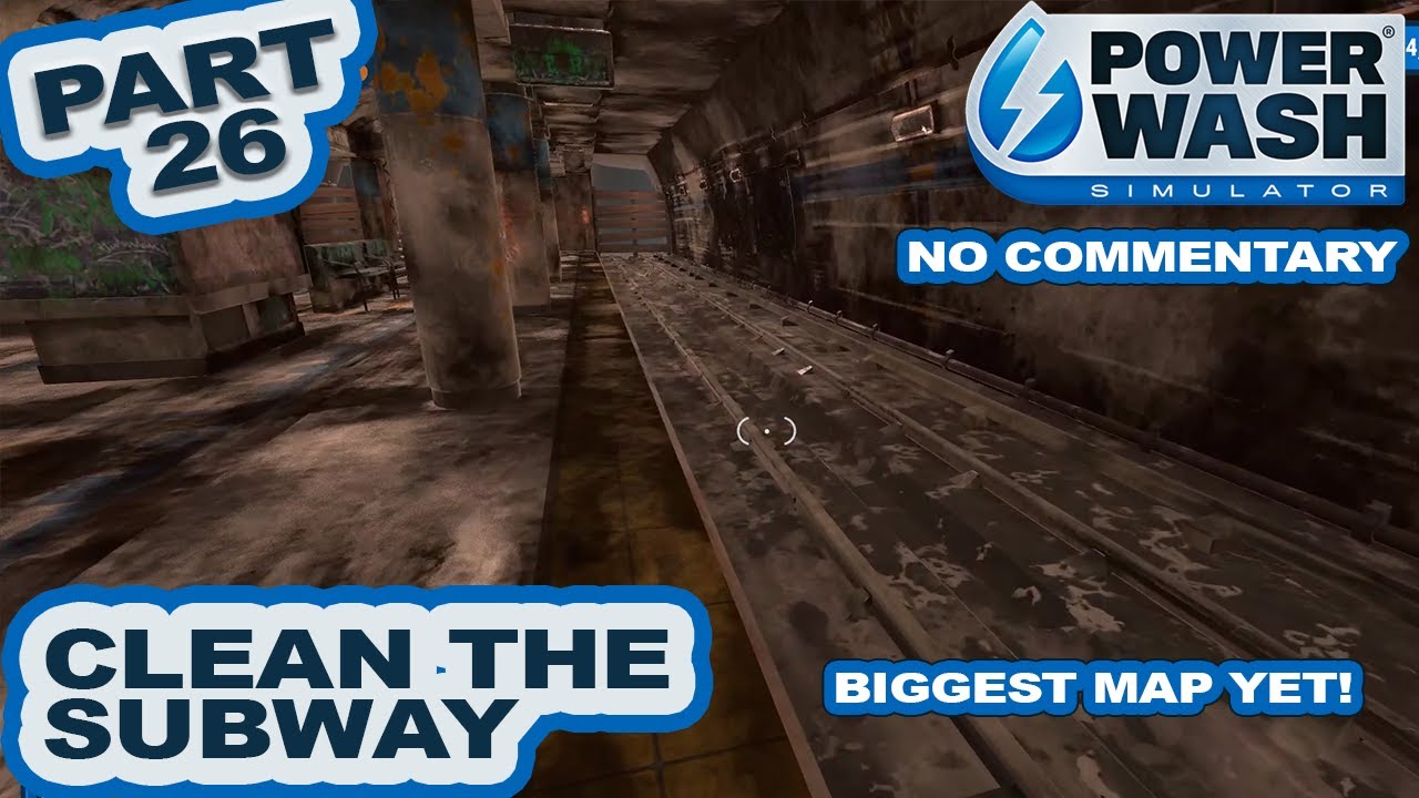 Powerwash Simulator | Part 26 | Clean the Subway | No Commentary - YouTube