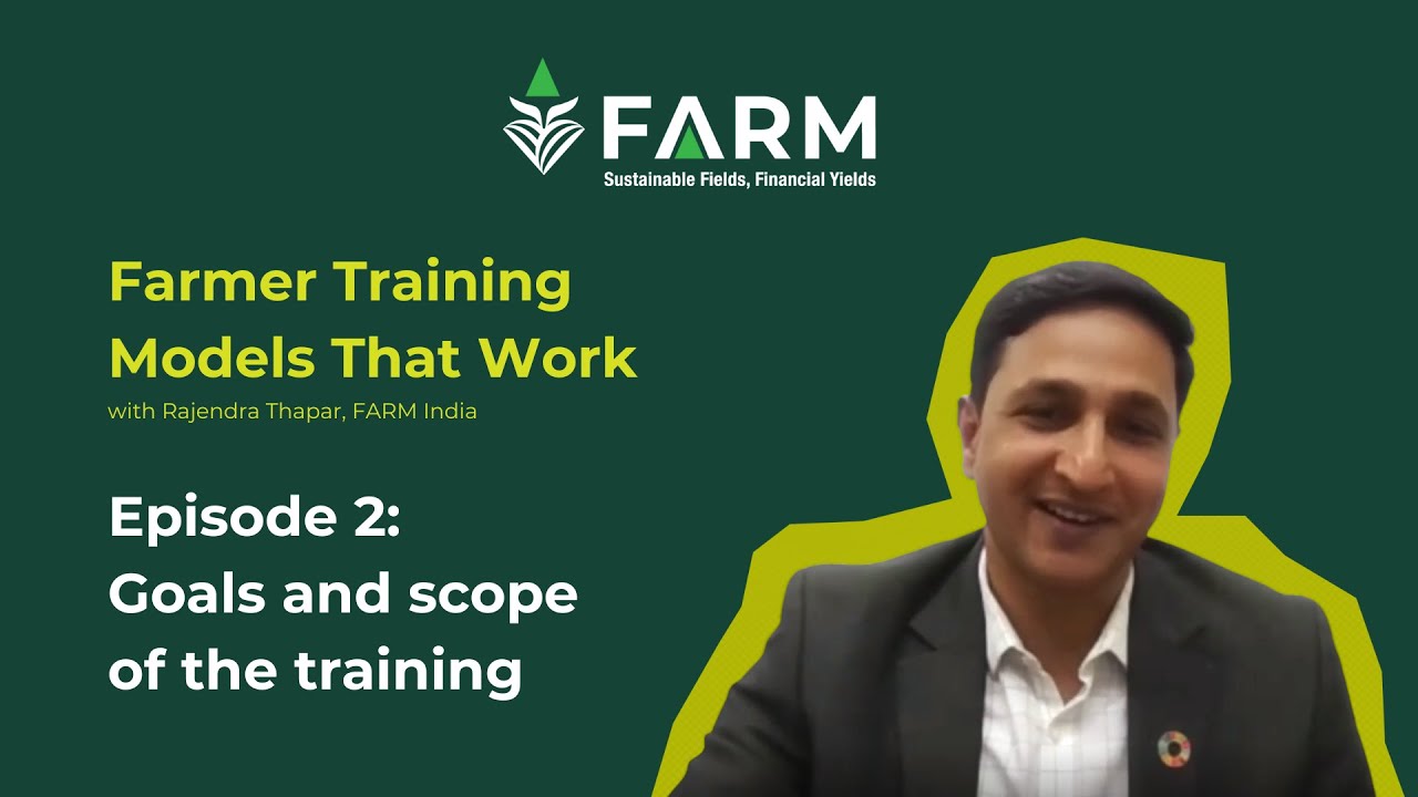 Farmer training models that work. Episode 2: Goals and scope of the ...