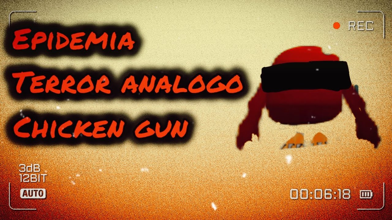 epidemia terror analógico Chicken gun - YouTube