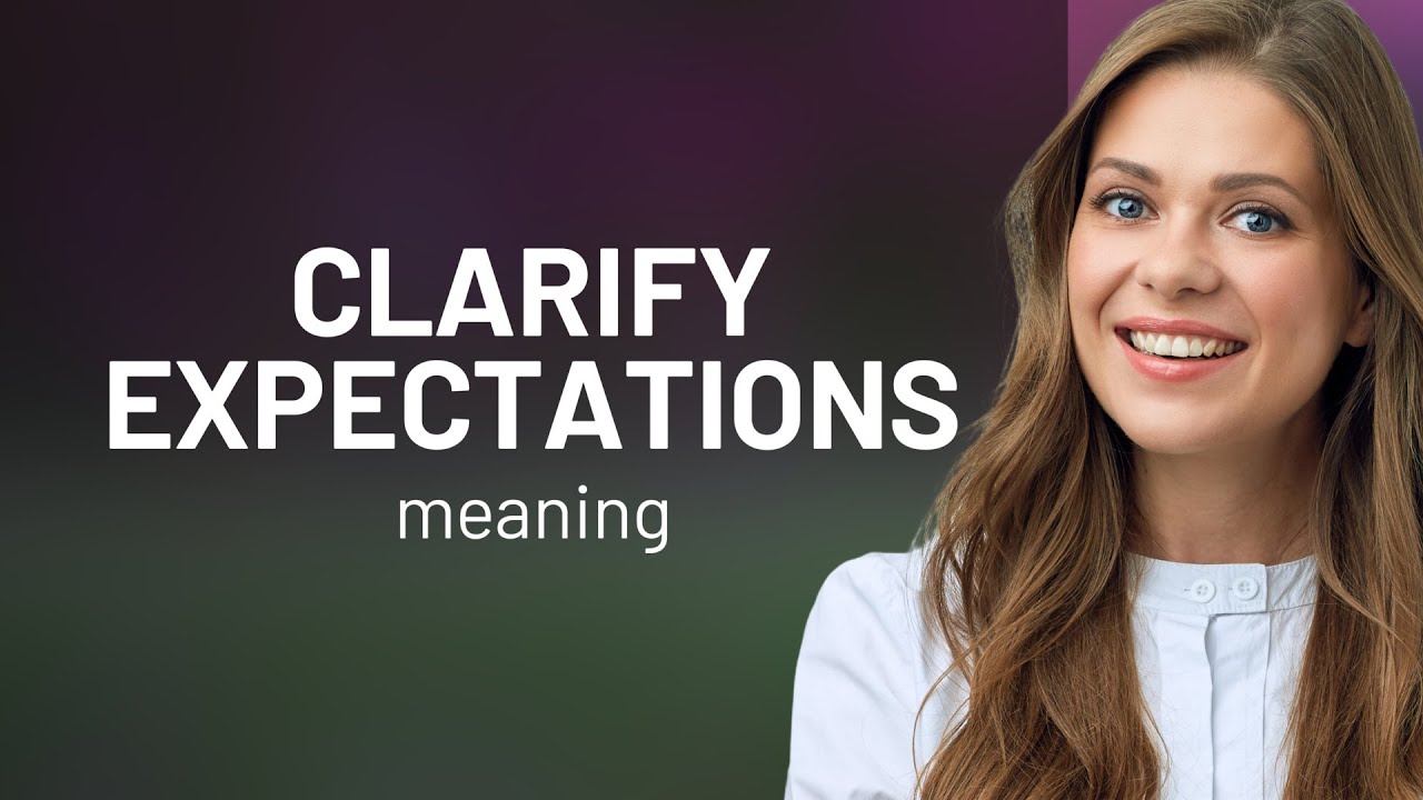 Clarifying Expectations: The Key to Understanding - YouTube