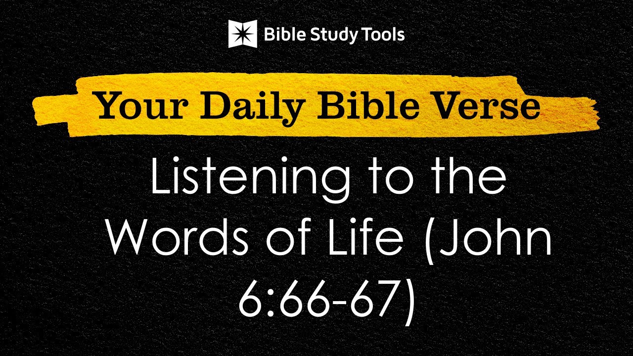 Listening to the Words of Life (John 6:66-67) - YouTube