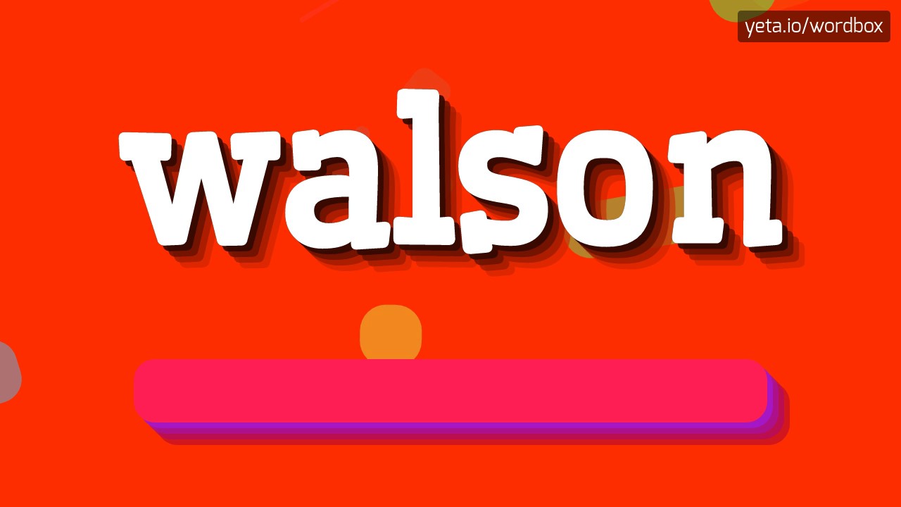 WALSON - HOW TO PRONOUNCE IT!? - YouTube