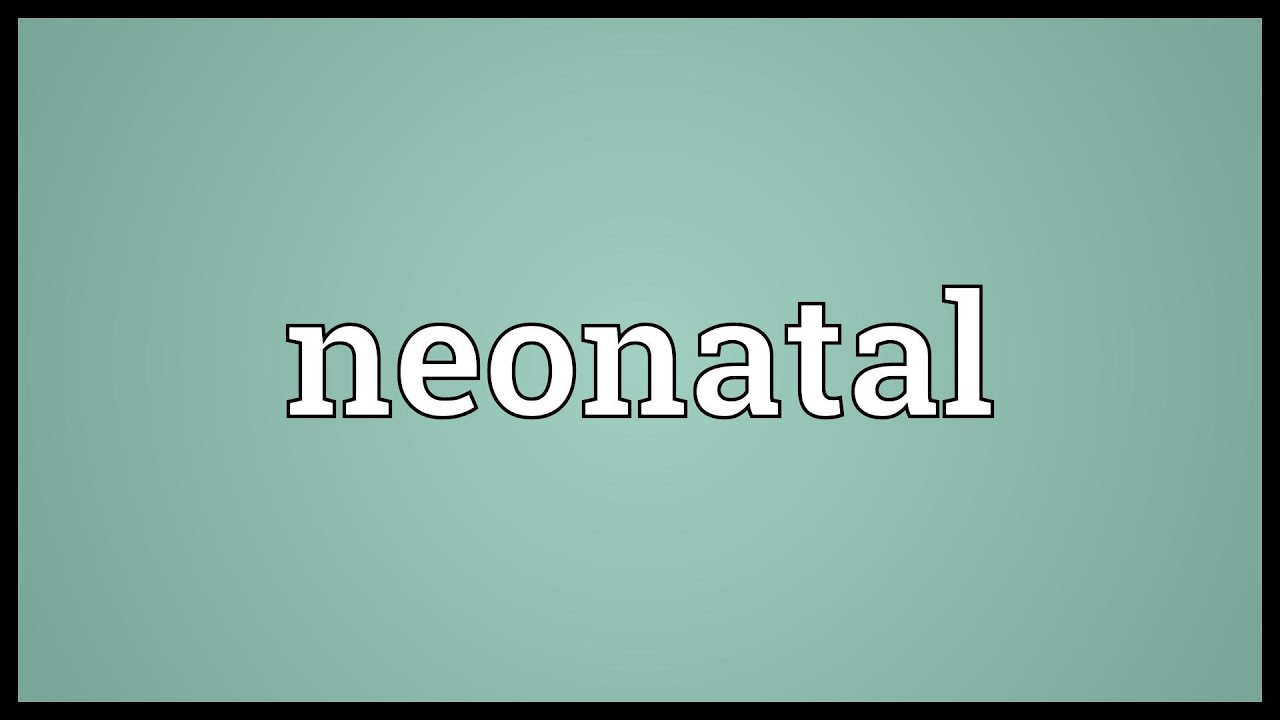 Neonatal Meaning YouTube