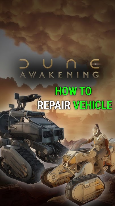 How to Repair Vehicles in Dune Awakening - Quick Tutorial #duneawakening #dune #guide #vehicle ...