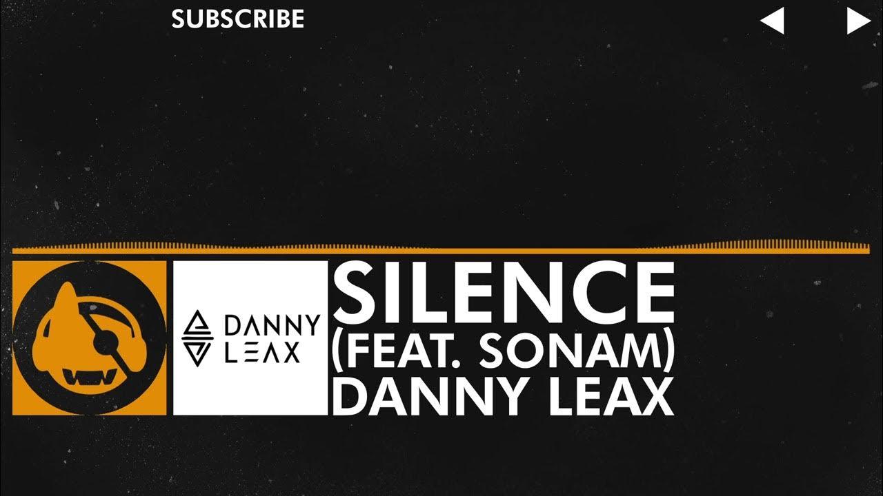 [House] - Danny Leax - Silence (feat. Sonam) - YouTube