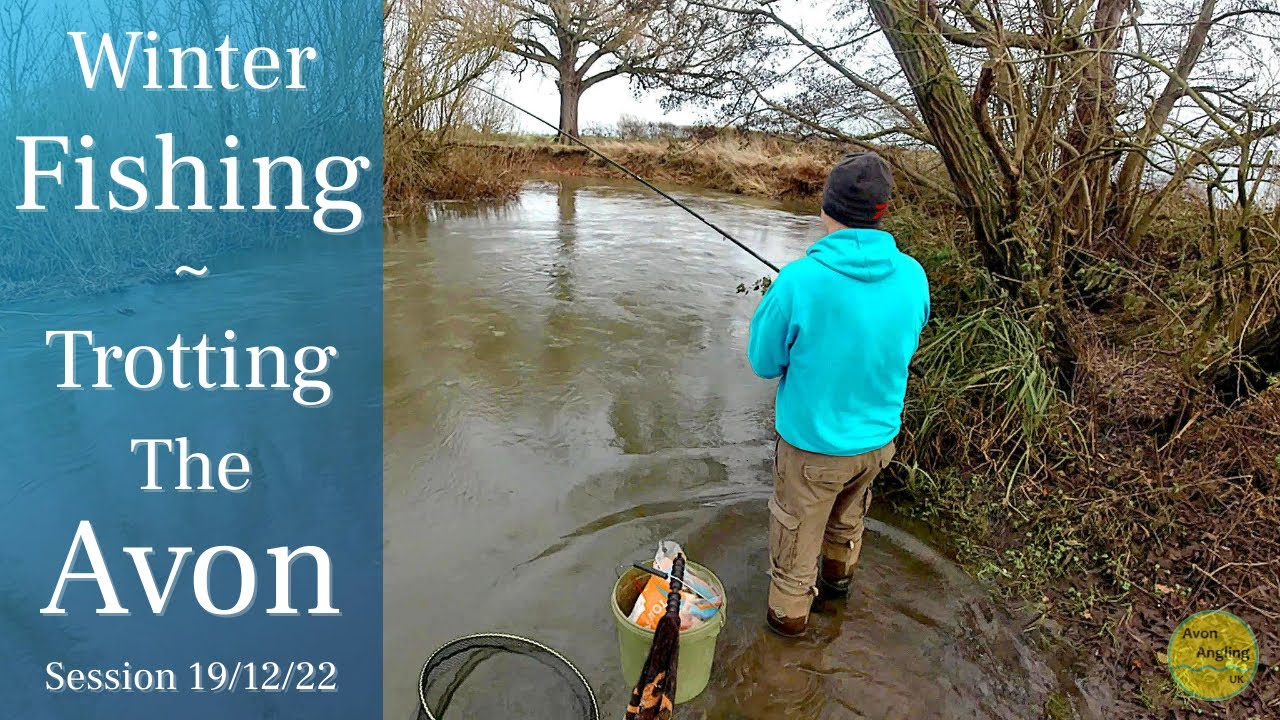 Winter River Fishing - Successful Stick Float Trotting On The Avon - 19 ...