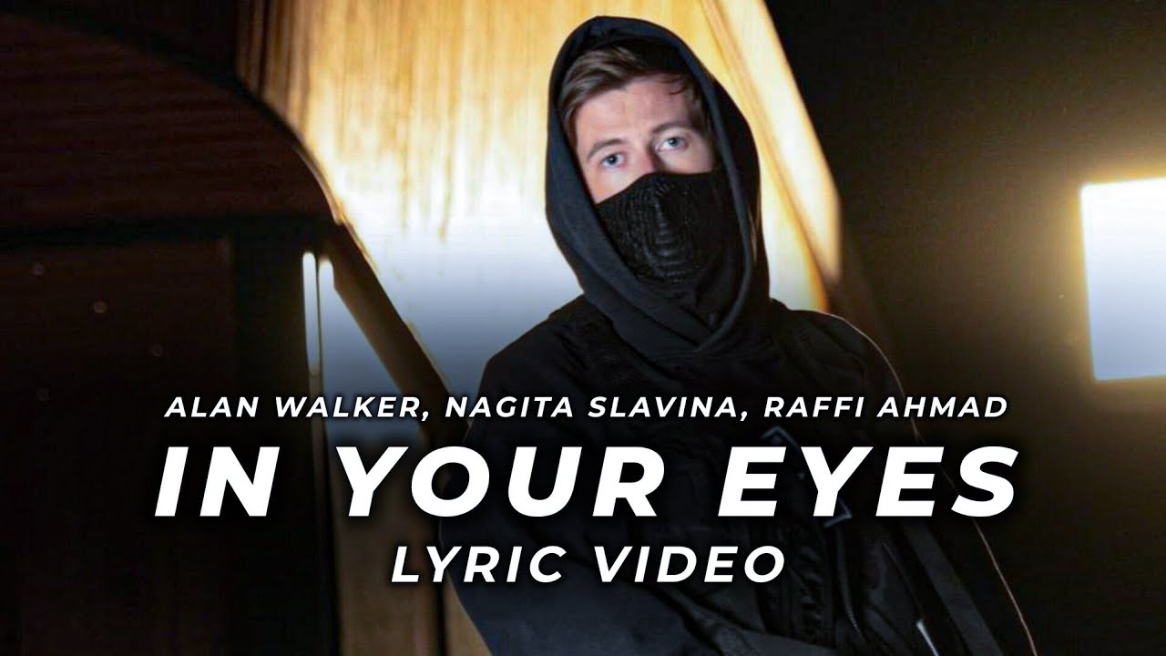 Alan Walker, Nagita Slavina, Raffi Ahmad - In Your Eyes (Lyric Video ...