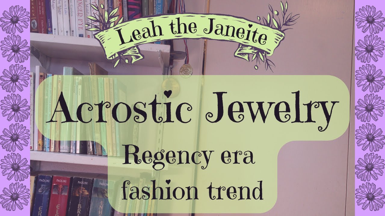Acrostic Jewelry: Regency Era Fashion Trend - YouTube