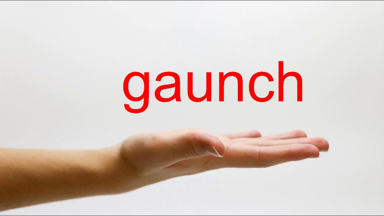 How to Pronounce gaunch - American English - YouTube