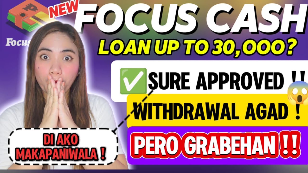 SURE APPROVED KAY FOCUS CASH LOAN UP TO 30,000 | WITHDRAWAL AGAD ...