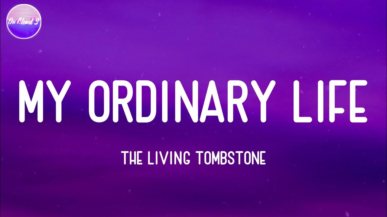 The Living Tombstone - My Ordinary Life (Lyric Video) - YouTube