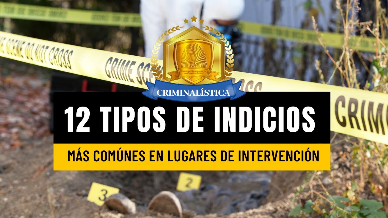 12 tipos de indicios más comunes en un lugar de intervención - YouTube