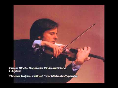 Ernest Bloch - Sonata for Violin and Piano, perfomed by Thomas Halpin ...