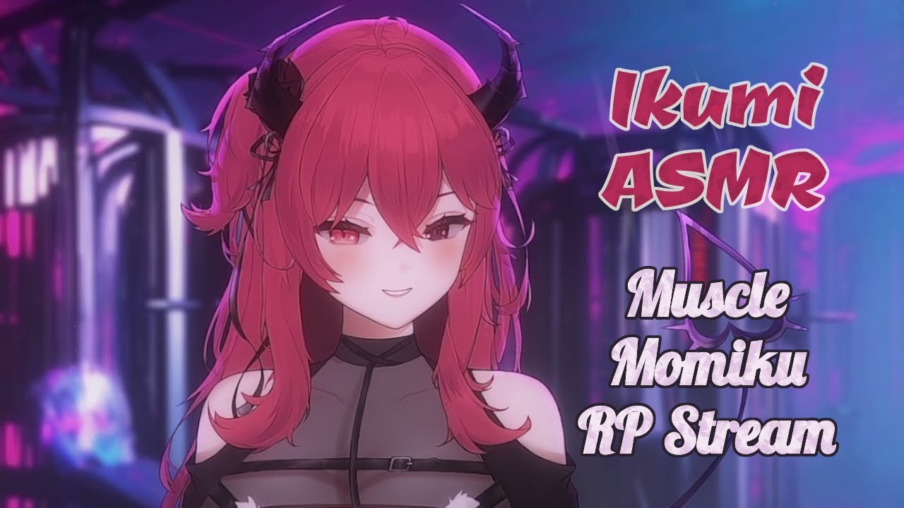【ASMR】 June 18th, 2023 🌸 Muscle Momiku RP - YouTube